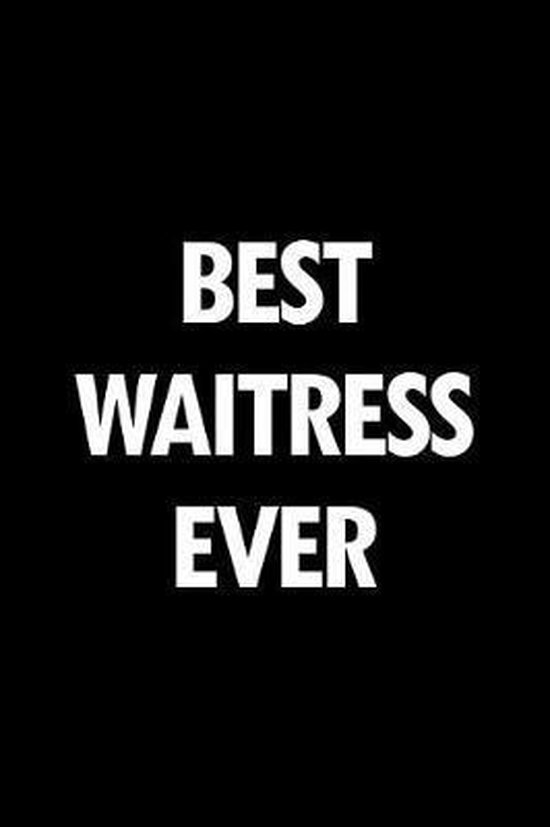 Best Waitress Ever, Witty Workplace Journals | 9781091972148 | Boeken ...