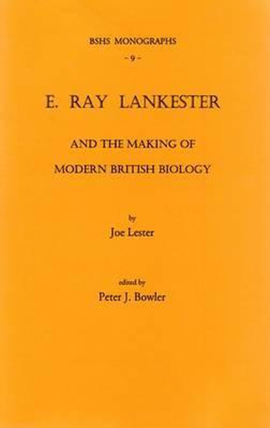 E. Ray Lankester and the Making of Modern British Biology ...