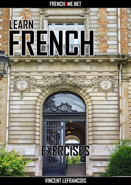 Learn French - Exercises (ebook), Vincent Lefrancois | 1230003539088 ...