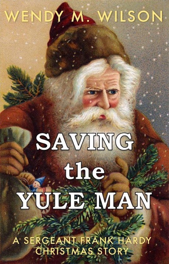 Saving the Yule Man (ebook), Wendy M. Wilson | 1230003548929 | Boeken ...