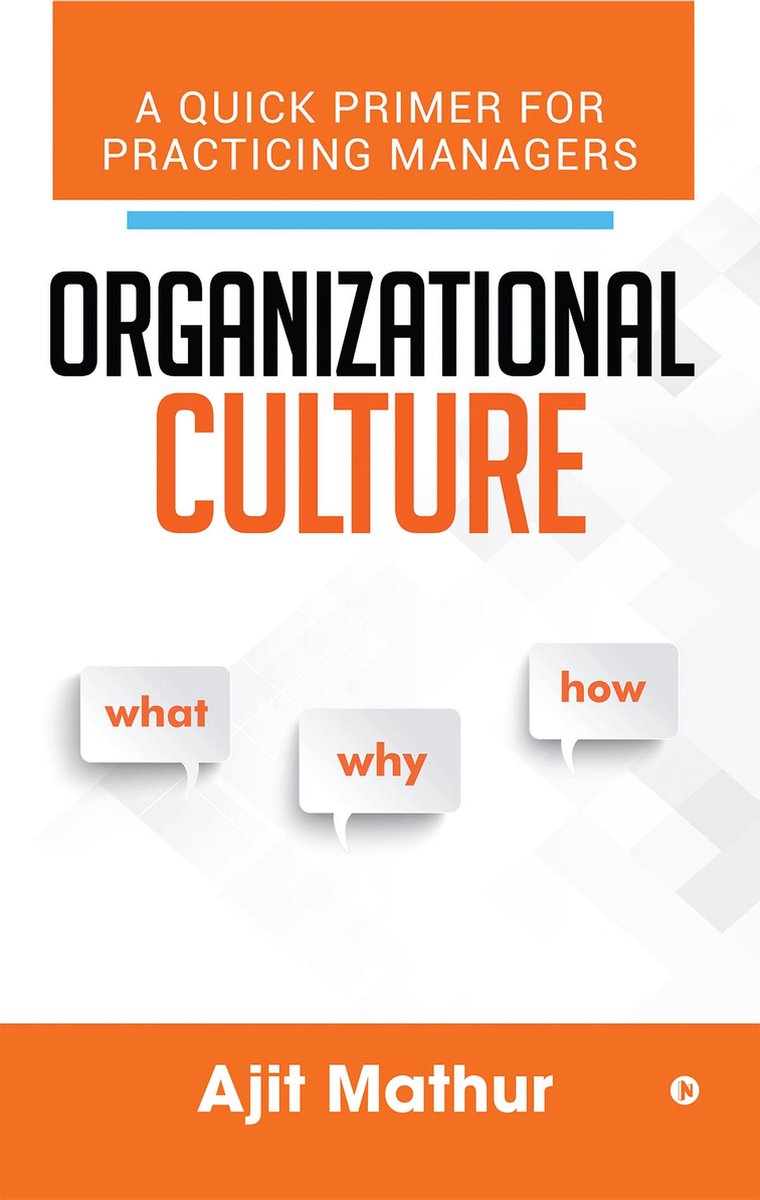 Organizational Culture - What Why How (ebook), Ajit Mathur ...