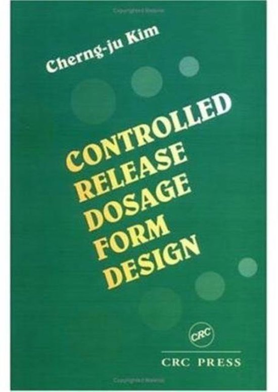 Controlled Release Dosage Form Design 9781566768108 Cherng Ju Kim controlled-release-dosage-form-design-9781566768108-cherng-ju-kim