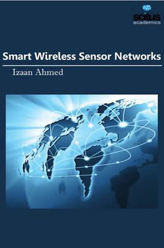 Smart Wireless Sensor Networks | 9781681176055 | Izaan Ahmed | Boeken ... Smart Wireless Sensor Networks | 9781681176055 | Izaan Ahmed | Boeken ...