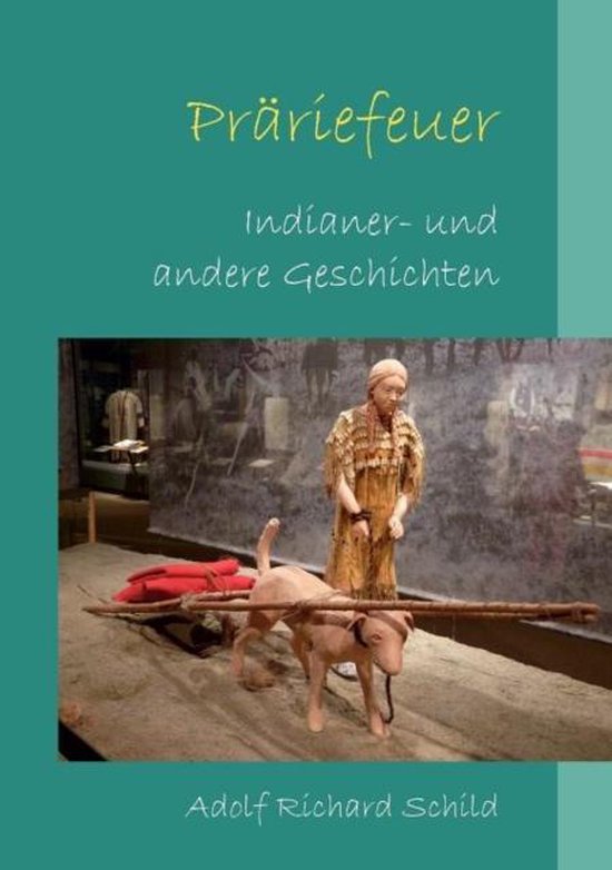Prariefeuer, Adolf Richard Schild | 9783842391031 | Boeken | bol.com