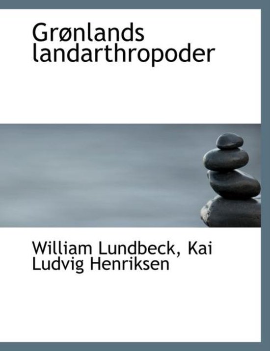 Gr Nlands Landarthropoder, William Lundbeck | 9781140231301 | Boeken | bol.com