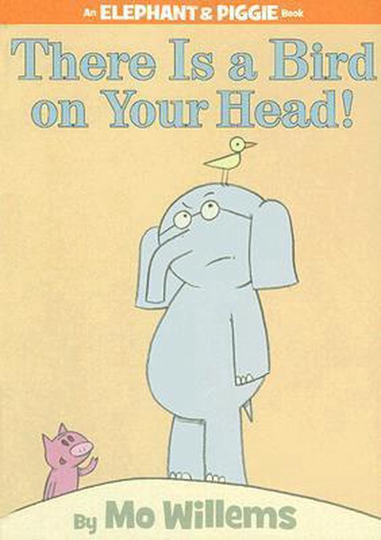 There Is a Bird on Your Head!, Mo Willems | 9781423106869 | Boeken ...