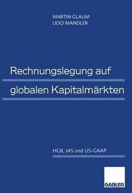 Rechnungslegung Auf Globalen Kapitalmarkten | 9783409122122 | Martin Glaum | Boeken | bol.com