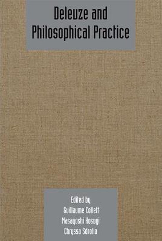 Deleuze And Philosophical Practice | 9780748682409 | Guillaume Collett ...