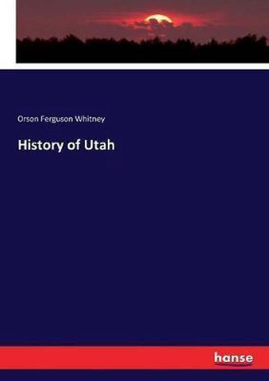 History of Utah | 9783337297541 | Orson F. Whitney | Boeken | bol