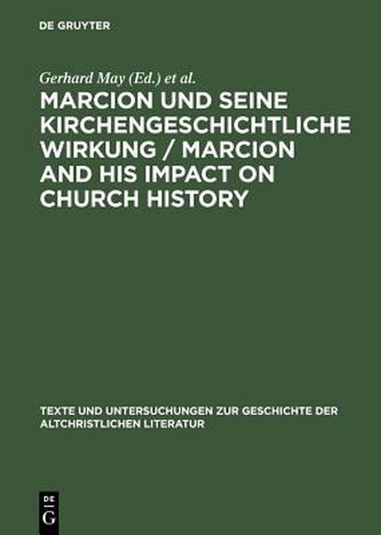 Marcion und seine kirchengeschichtliche Wirkung / Marcion and His ...