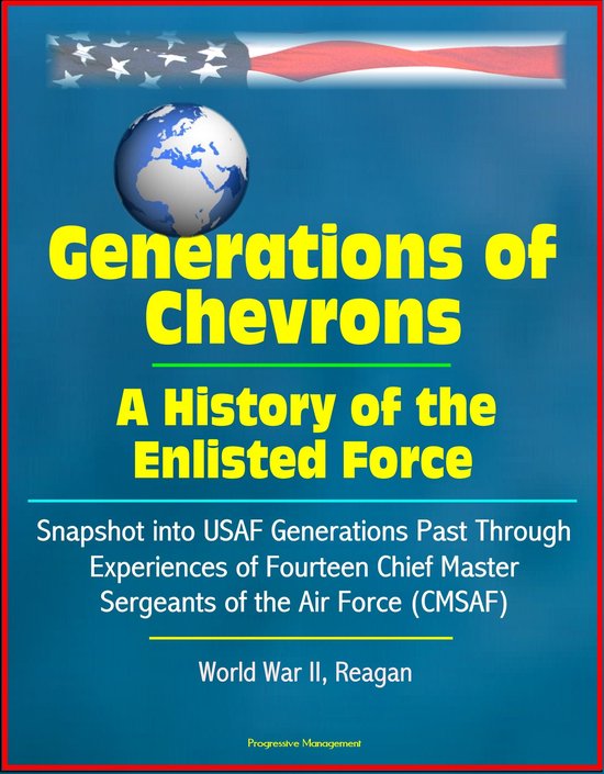 Generations of Chevrons: A History of the Enlisted Force - Snapshot ...