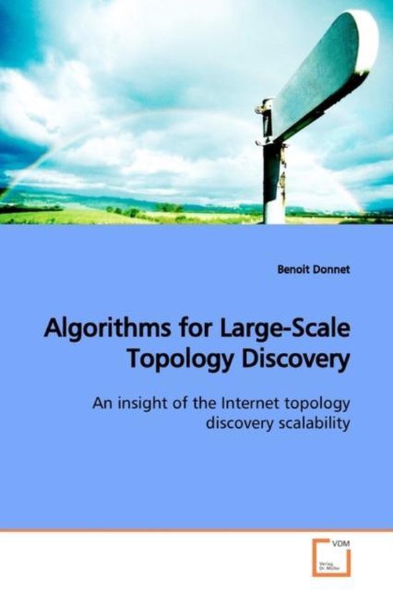 Algorithms for Large-Scale Topology Discovery | 9783639164312 | Benoit Donnet | Boeken | bol