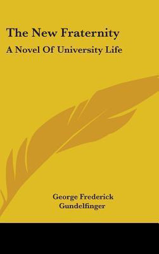 The New Fraternity, George Gundelfinger | 9780548252369 | Boeken | bol.com