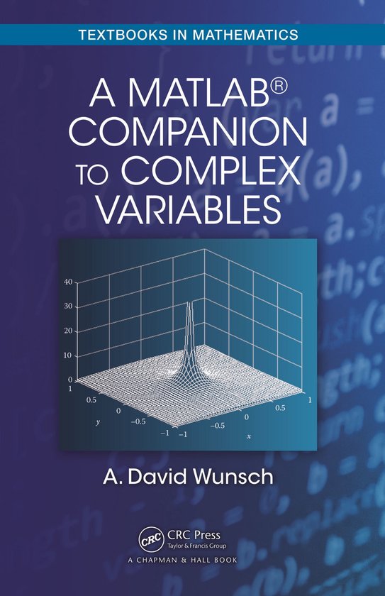 Textbooks in Mathematics - A MatLab® Companion to Complex Variables ...
