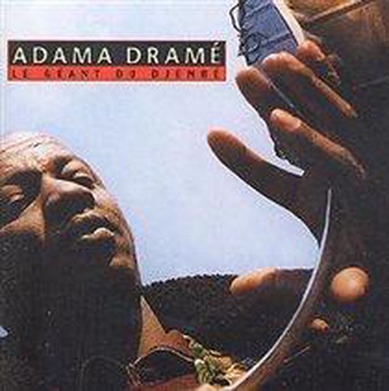 Le Geant Du Djembe/The Giant Of The Djembe, Adama Dramé | CD (album ...