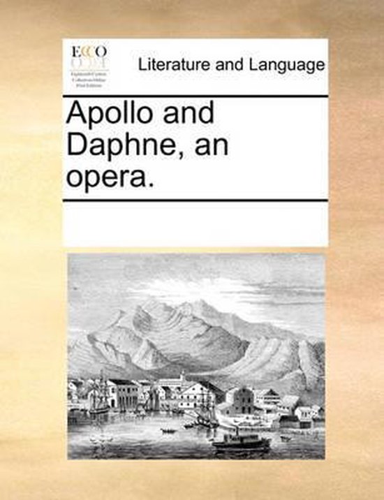 Apollo and Daphne, an Opera. | 9781170819098 | Multiple Contributors ...