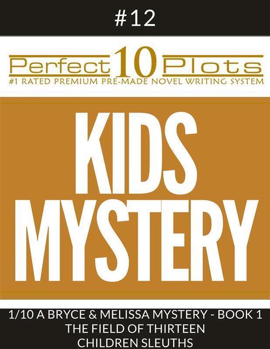 Perfect 10 Plots 12 - Perfect 10 Kids Mystery Plots #12-1 "A BRYCE AND ...