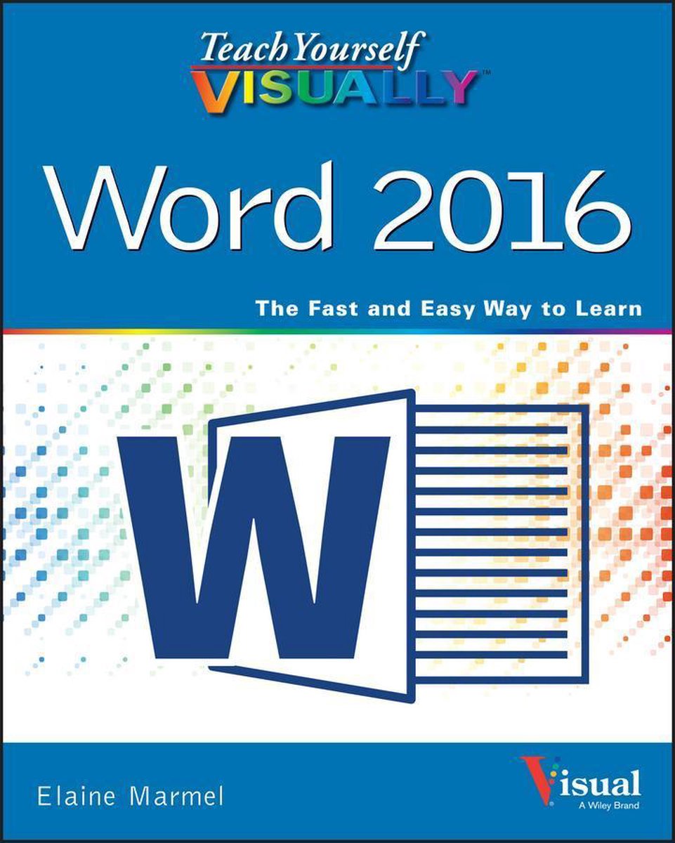 Teach Yourself VISUALLY (Tech) - Teach Yourself VISUALLY Word 2016 ...