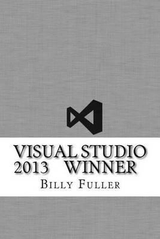 Visual Studio 2013 Winner, Billy Fuller | 9781540661128 | Boeken | bol.com