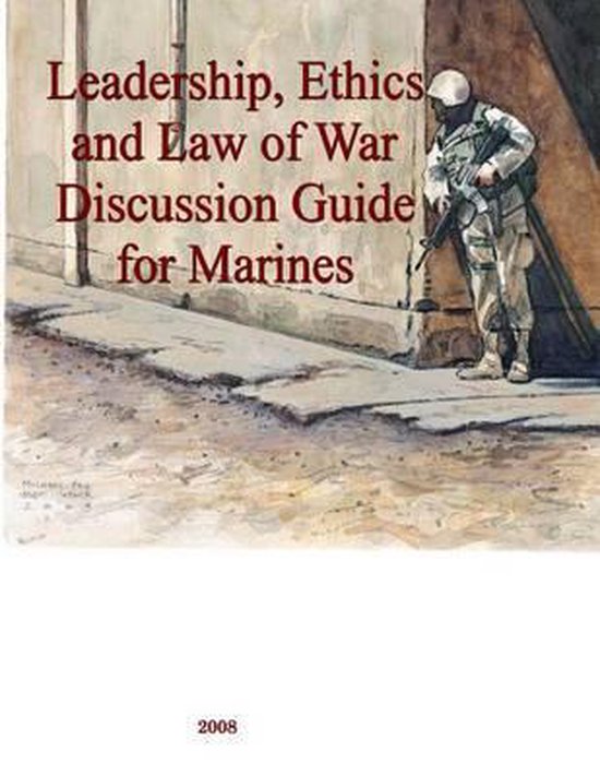 Leadership, Ethics and Law of War Discussion Guide for Marines ...