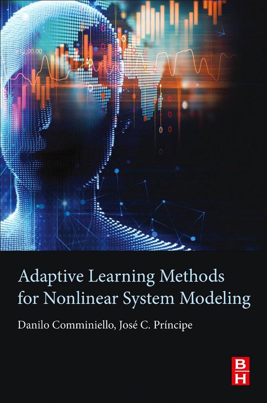 Adaptive Learning Methods for Nonlinear System Modeling | 9780128129760 | Danilo... | bol