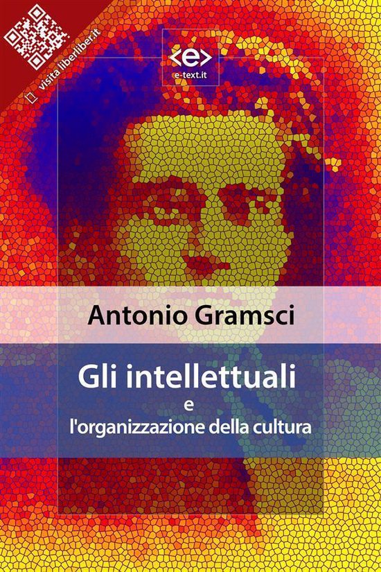 Gli intellettuali e l'organizzazione della cultura (ebook), Antonio ...