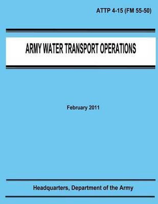 Army Water Transport Operations (Attp 4-15), Department Of The Army ...