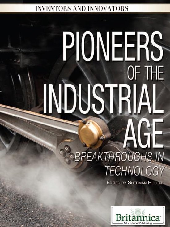 Inventors and Innovators - Pioneers of the Industrial Age (ebook ...