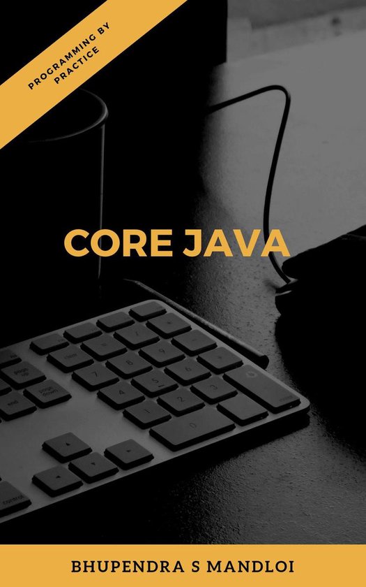 CORE JAVA (ebook), Bhupendra Mandloi | 1230003229071 | Boeken | bol