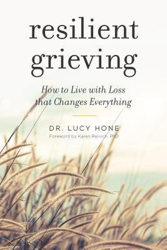 Resilient Grieving, Lucy Hone | 9781615193752 | Boeken | bol.com