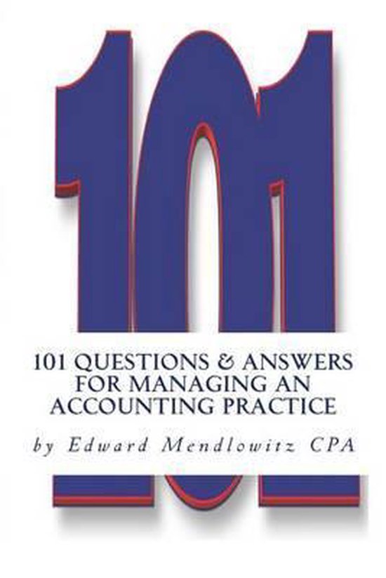 101 Questions and Answers for Managing an Accounting Practice, Edward ...