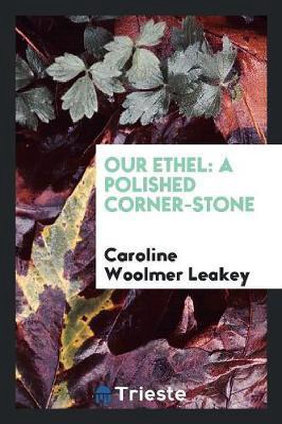 Our Ethel, Caroline Woolmer Leakey | 9780649403066 | Boeken | bol.com