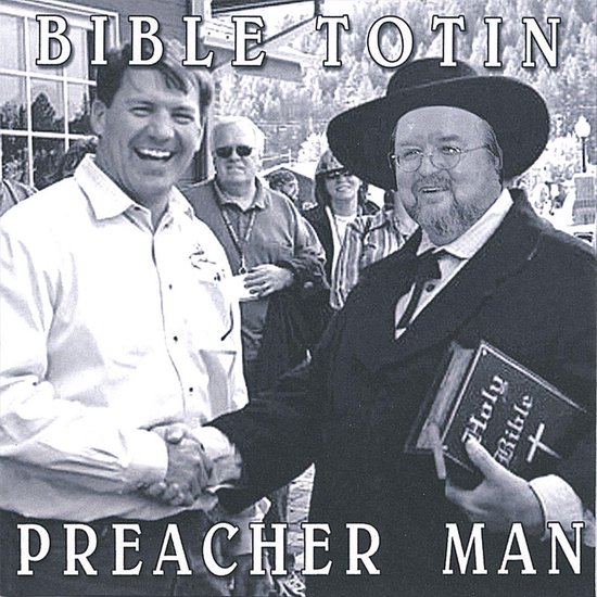 Bible Totin Preacher Man | CD (album) | Muziek | bol.com