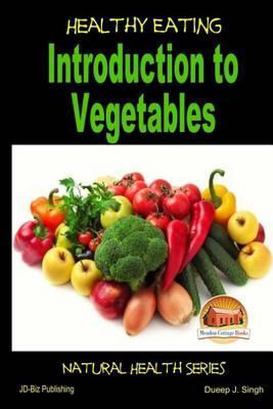 Healthy Eating - Introduction to Vegetables, John Davidson ...