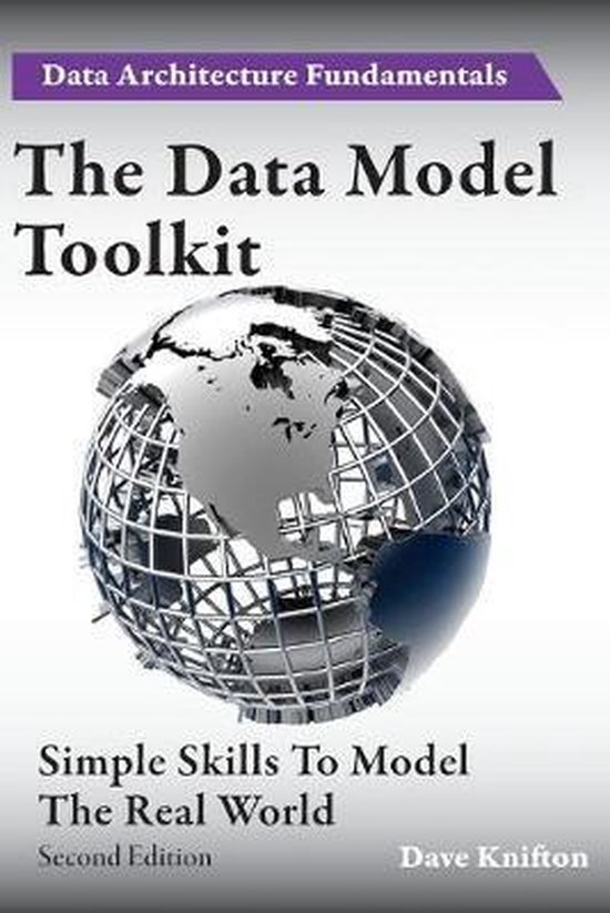 Data Architecture Fundamentals-The Data Model Toolkit | 9781782224730 | Dave Knifton |... | bol
