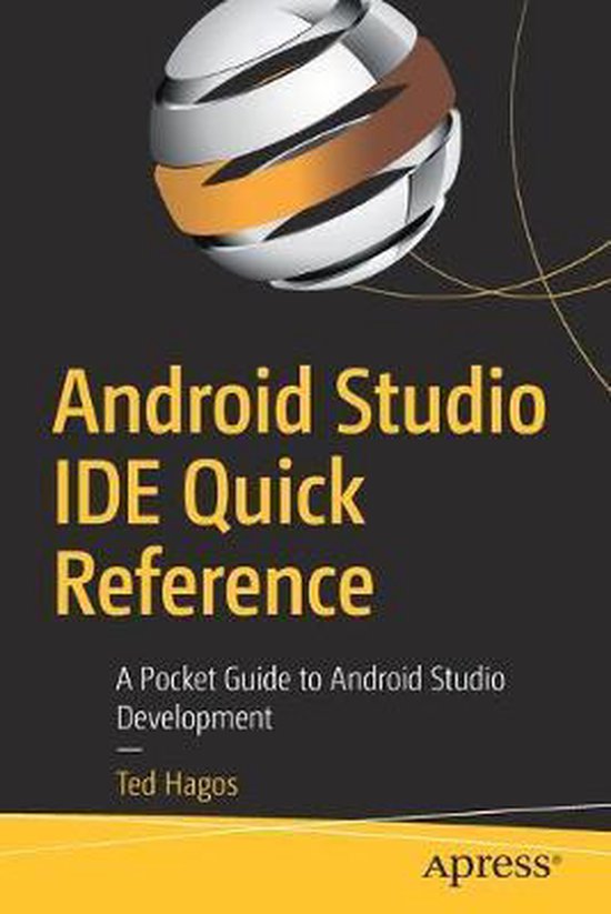 Android Studio IDE Quick Reference, Ted Hagos | 9781484249529 | Boeken | bol.com