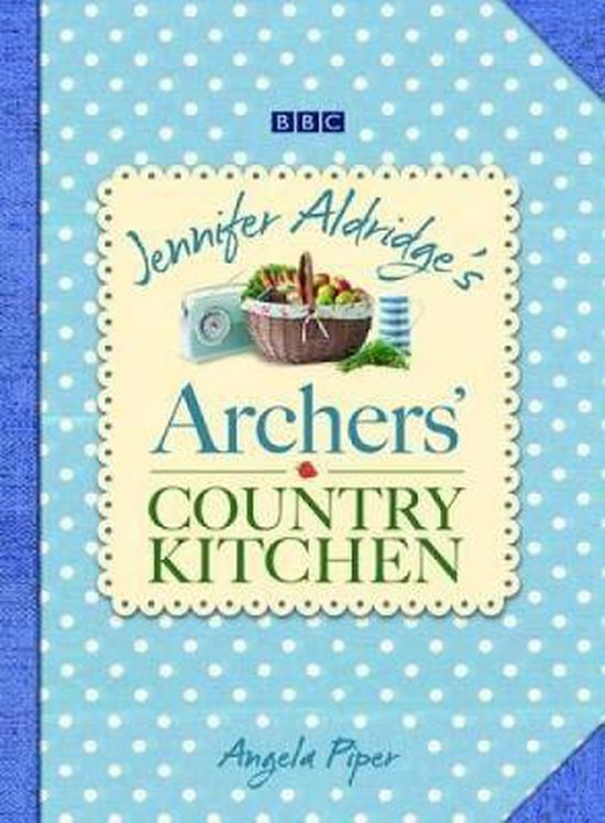 Archers' Country Kitchen, Angela Piper | 9780715338322 | Boeken | bol