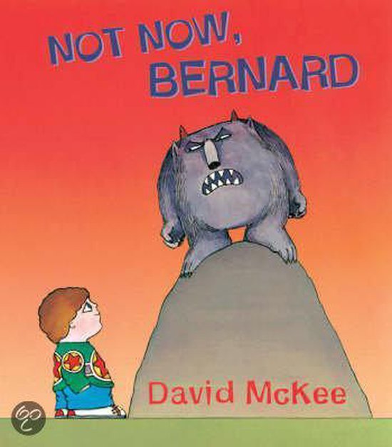 Not Now, Bernard, David Mckee | 9781842704561 | Boeken | bol.com