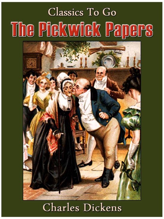 Classics To Go - The Pickwick Papers (ebook), Charles Dickens ...