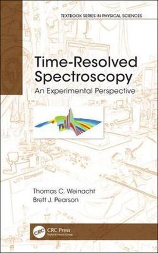 Time-Resolved Spectroscopy | 9781498716734 | Thomas Weinacht | Boeken | bol