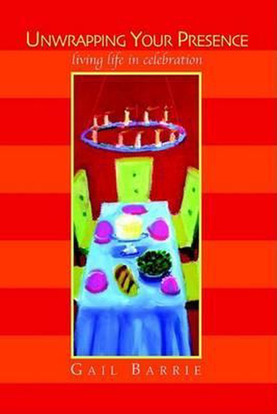 Unwrapping Your Presence, Gail Barrie | 9781410798084 | Boeken | bol