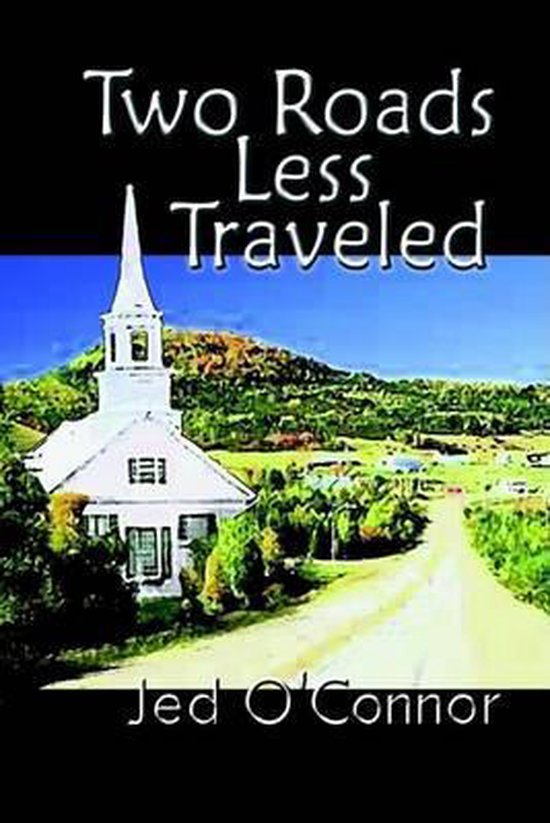 Two Roads Less Traveled, Jed O'Connor | 9780759680494 | Boeken | bol