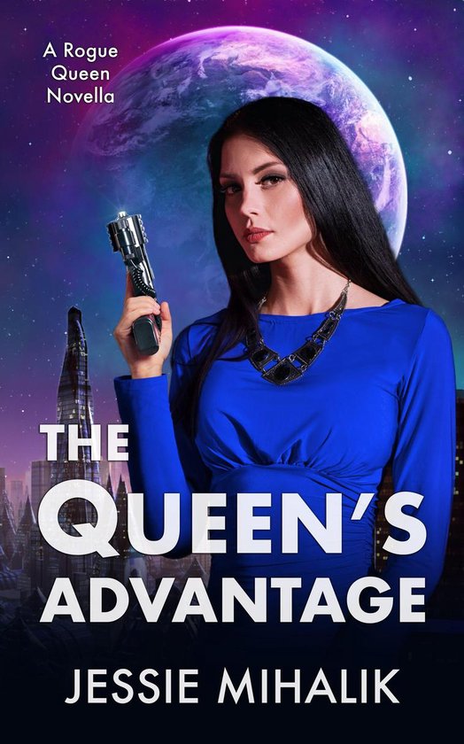 Rogue Queen 2 - The Queen’s Advantage (ebook), Jessie Mihalik ...