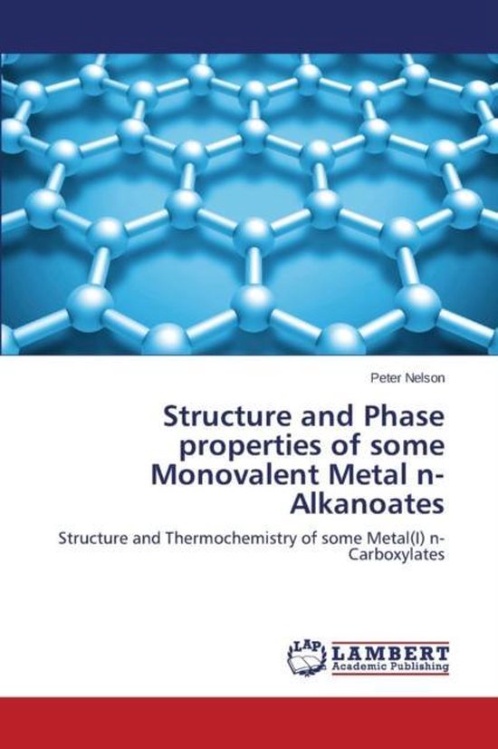 Structure and Phase properties of some Monovalent Metal n-Alkanoates ...