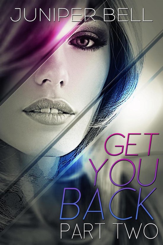 Get You Back 2 - Get You Back: Part Two (ebook), Juniper Bell ...