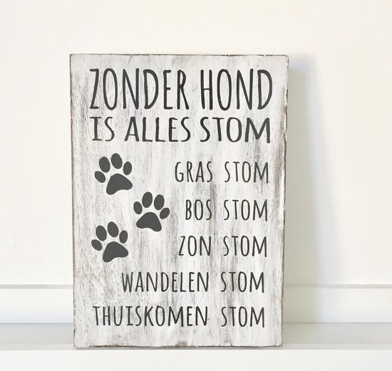 Houten Spreukbord Zonder Hond Spreuken Woondecoratie Cadeau Verjaardag ...