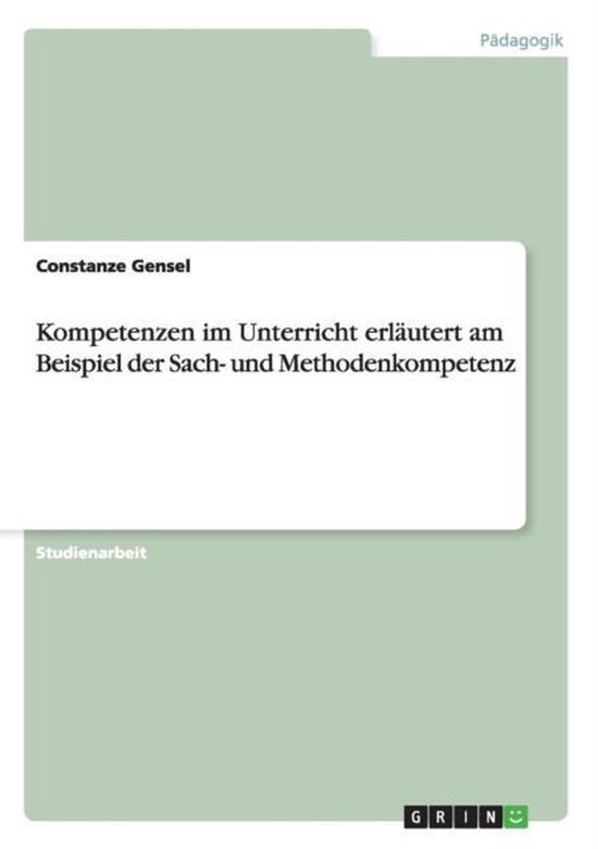 Kompetenzen im Unterricht erläutert am Beispiel der Sach- und ...