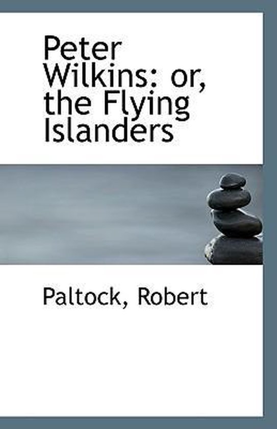 Peter Wilkins, Paltock Robert | 9781113291844 | Boeken | bol.com