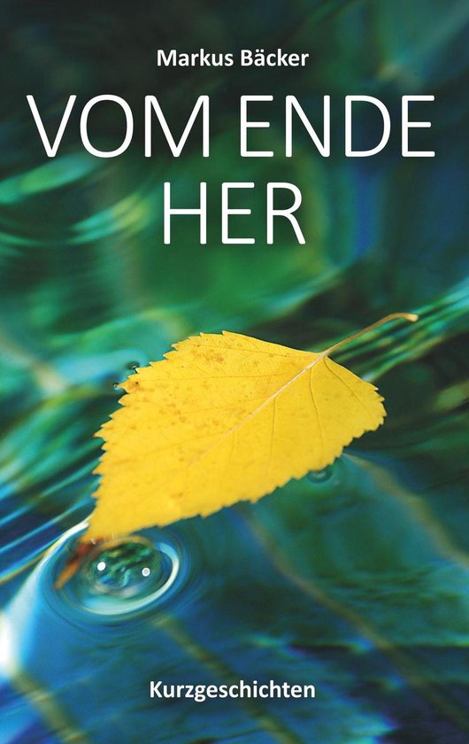 Vom Ende her (ebook), Markus Bäuml | 9783748136903 | Boeken | bol
