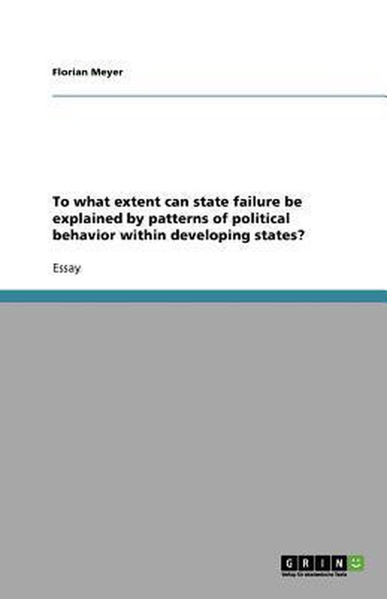 To what extent can state failure be explained by patterns of political ...